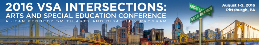2016 VSA Intersections: Arts and Special Education Conference